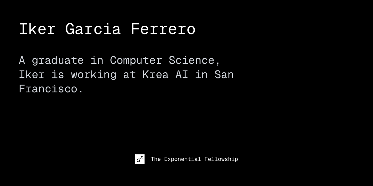 Iker Garcia Ferrero | The Exponential Fellowship