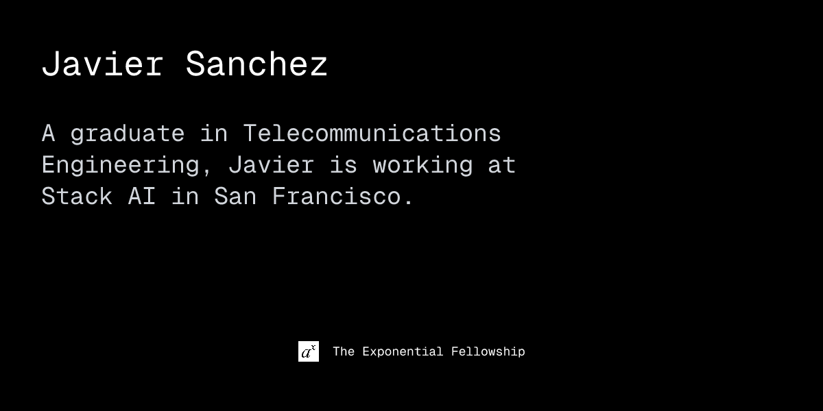 Javier Sanchez | Exponential Fellowship
